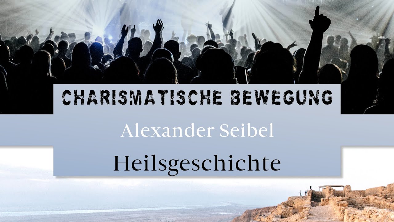 Die charismatische Bewegung und die Heilsgeschichte - Alexander Seibel ...