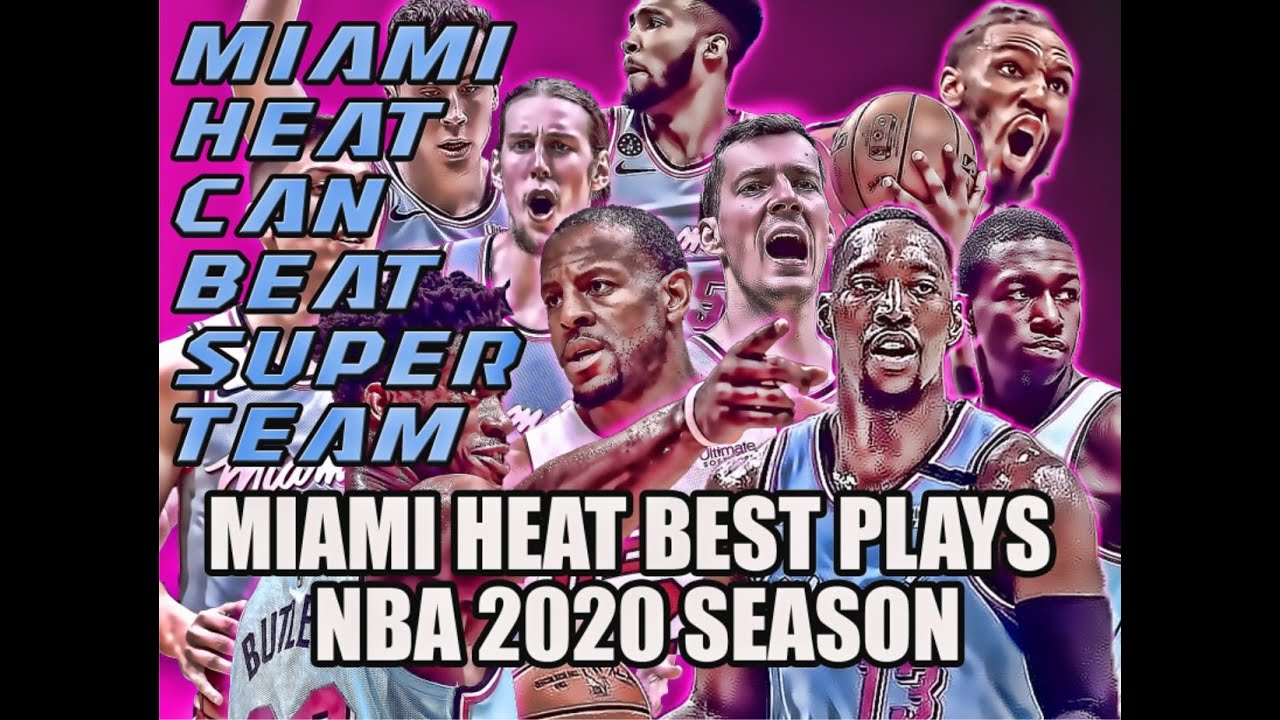 MIAMI HEAT BEST PLAYS NBA 2020 SEASON | MIAMI HEAT CAN BEAT SUPER-TEAM ...