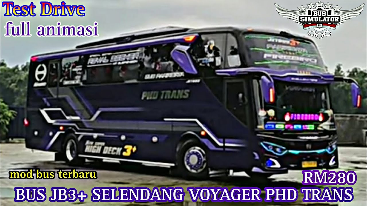 bus jb3+ selendang voyager phd trans rm280 || test drive || mod bussid ...