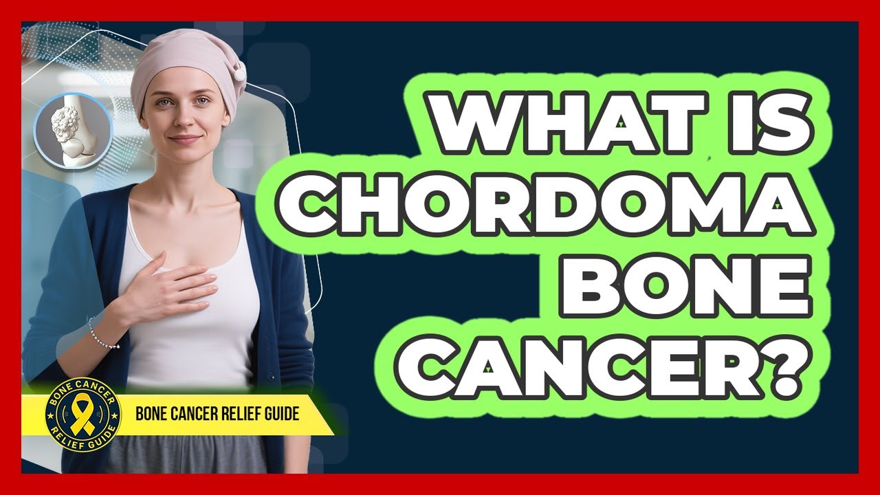 What Is Chordoma Bone Cancer? - YouTube