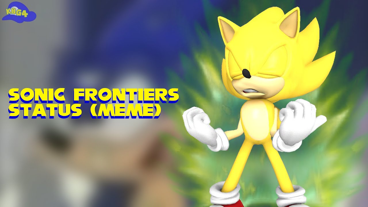 Sonic Frontiers Status (MEME) - YouTube