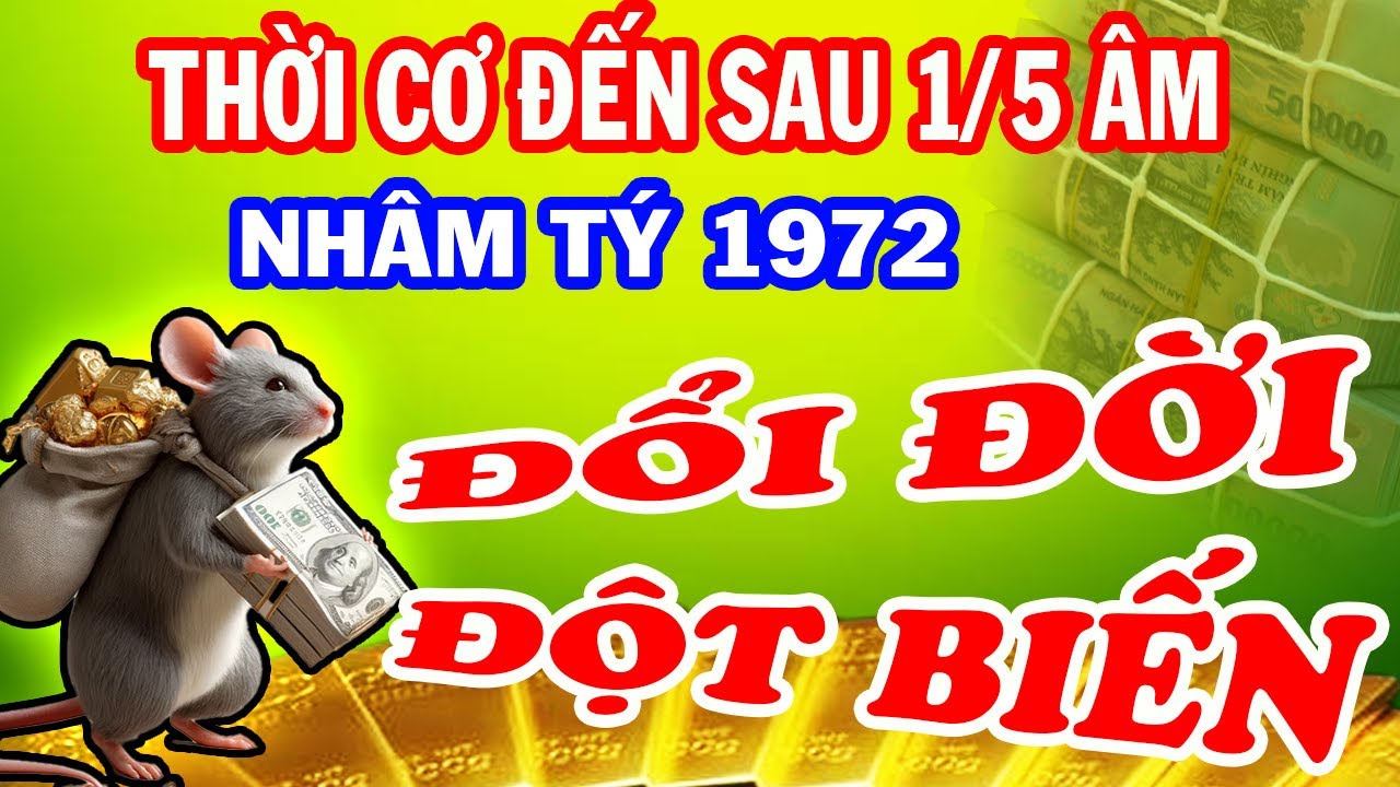 Tháng 5 Âm ĐỜI SANG TRANG MỚI: NHÂM TÝ 1972 Cầu Phật - Phật Độ, Hút Cạn ...