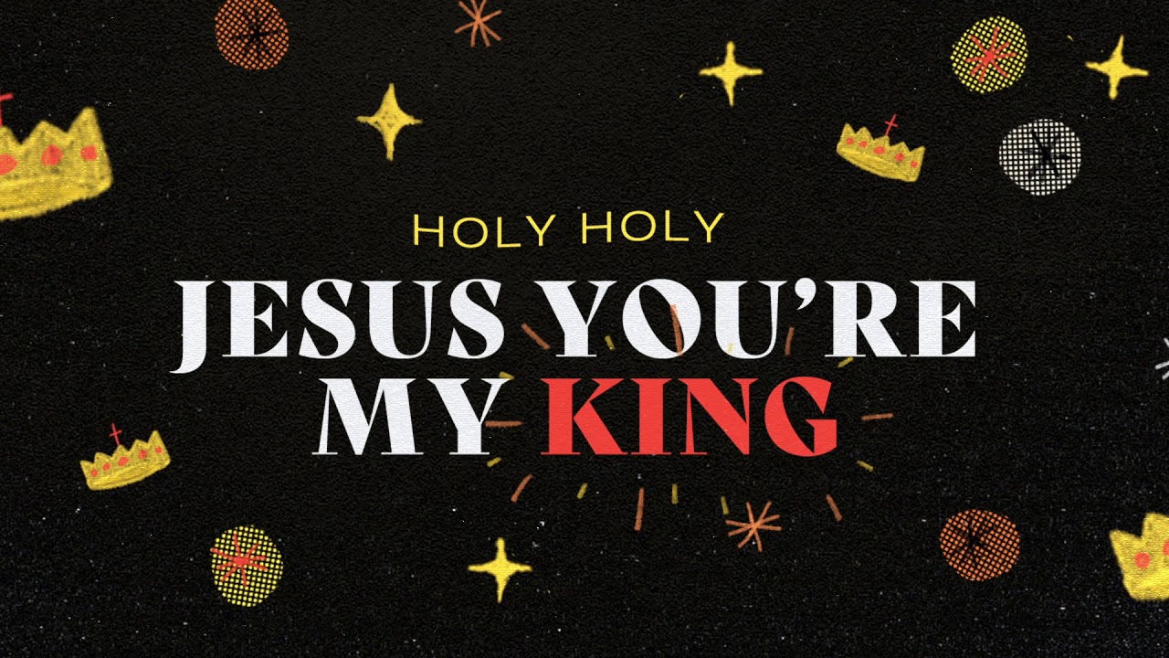 Jesus My King