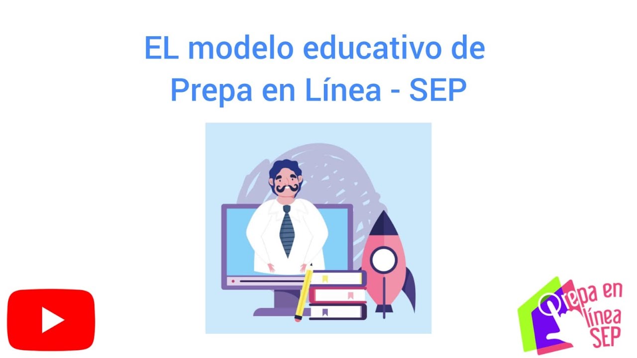 Modelo educativo Prepa en Línea - SEP - YouTube