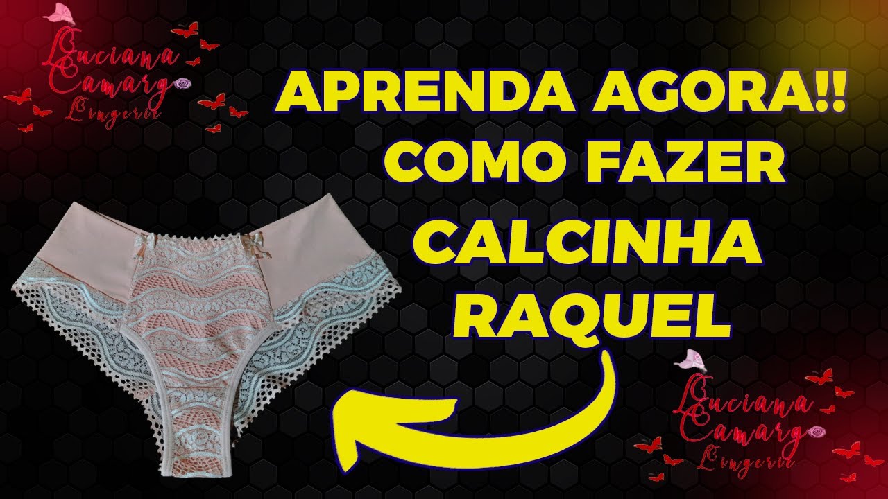 COMO FAZER CALCINHA RAQUEL COM RENDA - YouTube