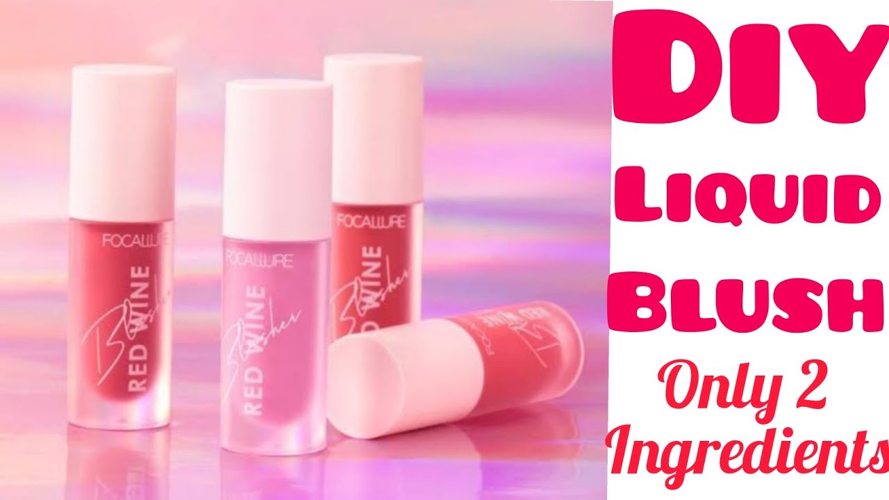 DIY LIQUID BLUSH || HOW TO MAKE LIQUID BLUSH AT HOME || ONLY 2 ...
