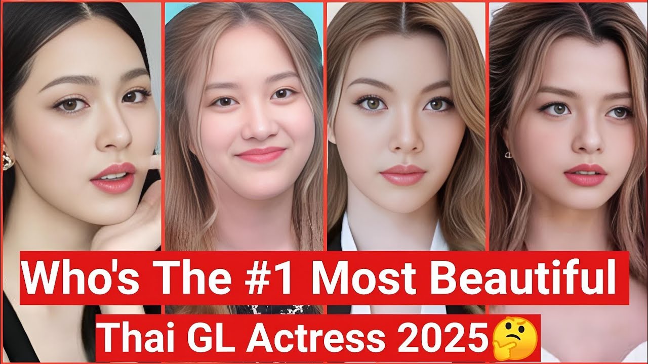 Top 15 Most Beautiful Thai GL Actress 2025 - YouTube