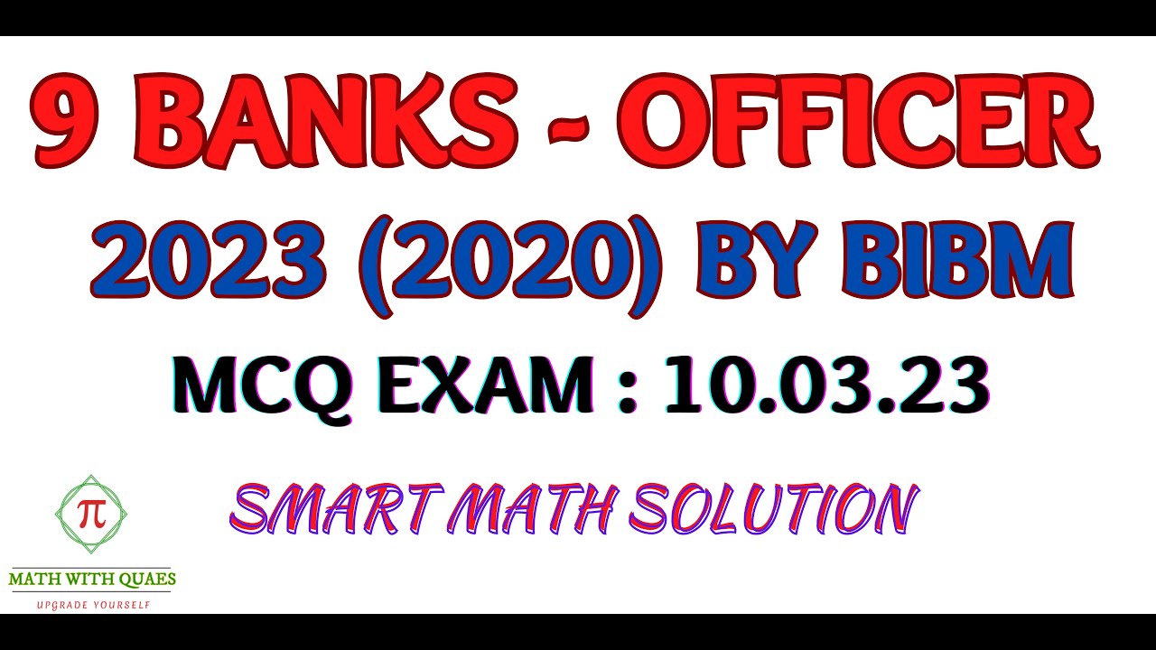 Combined 9 Banks & 1 FI - Officer - 2023 (2020)|| BIBM || MCQ Math ...