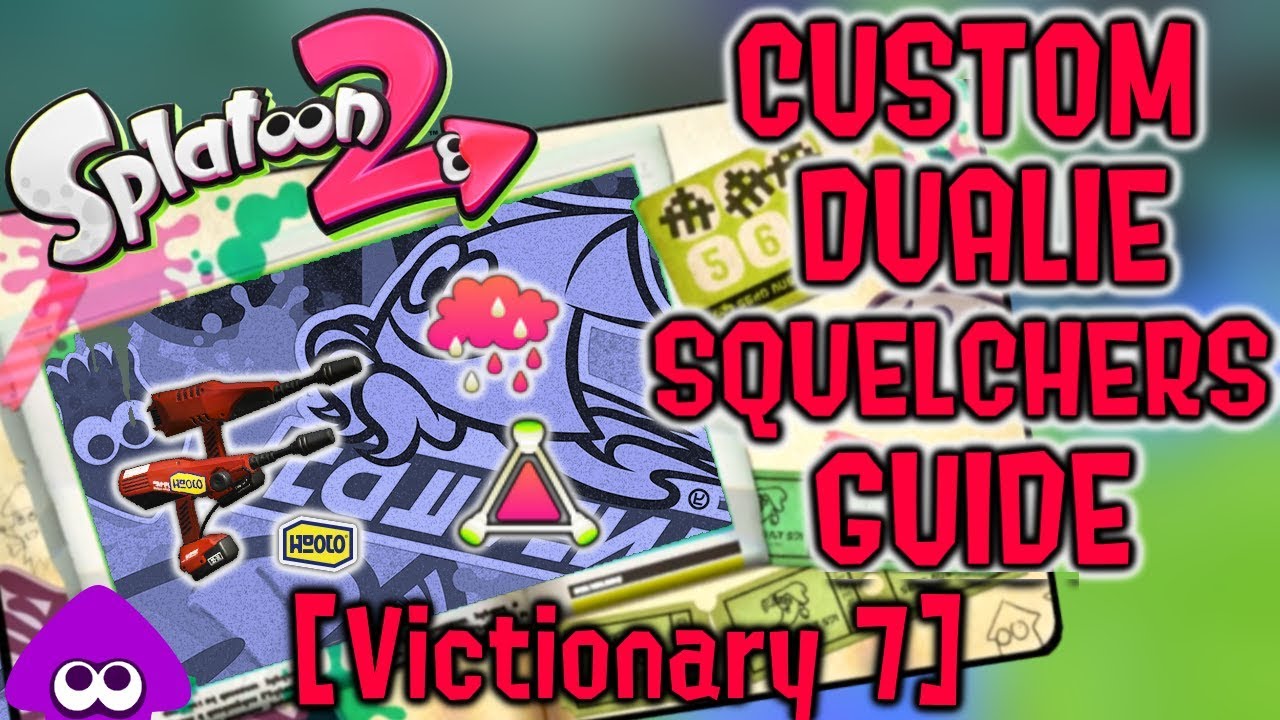 Custom Dualie Squelchers Guide - Splatoon 2 - Victionary Entry 7 - YouTube
