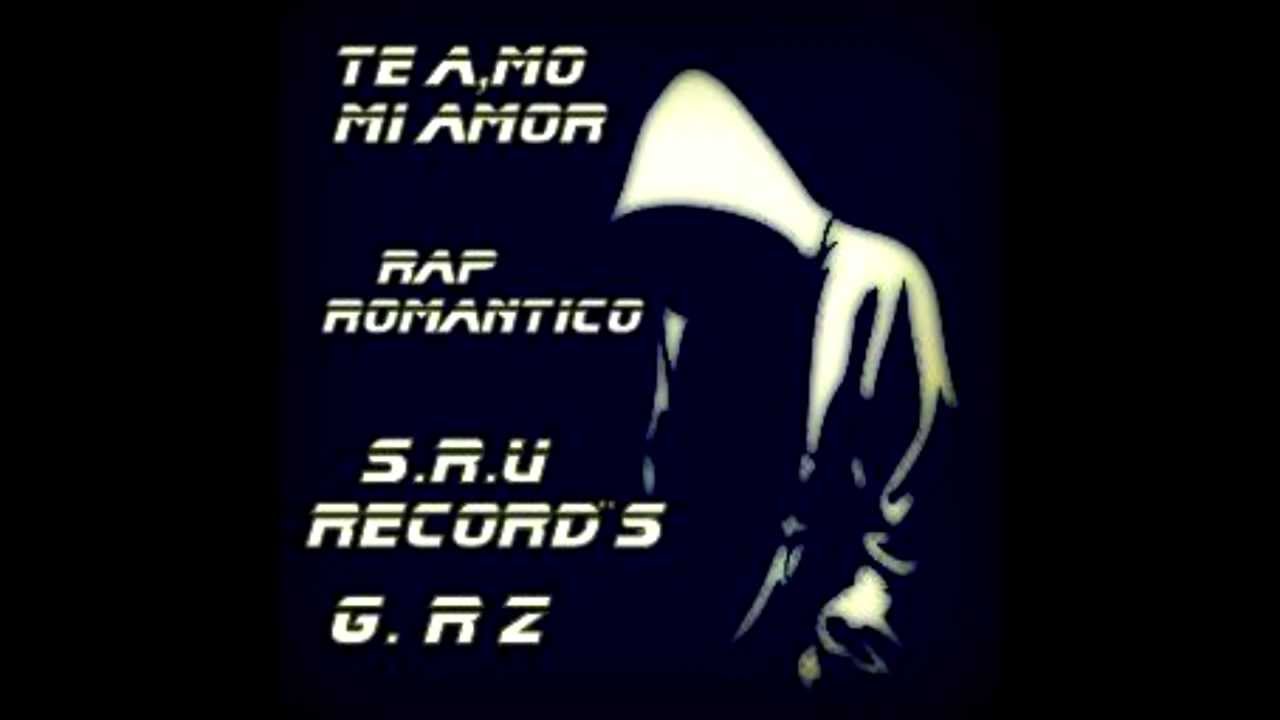 TE AMO MI AMOR RAP ROMANTICO - YouTube