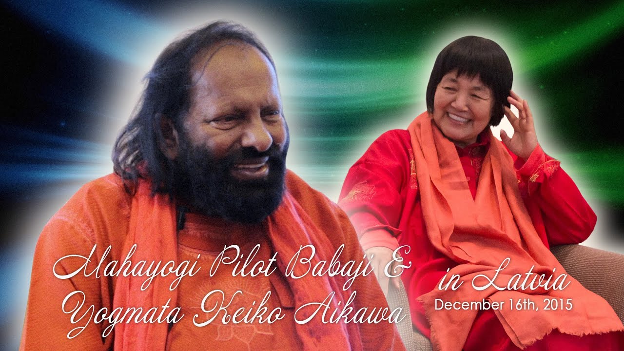 Mahayogi Pilot Babaji & Yogmata Keiko Aikawa in Latvia (part 2) - YouTube