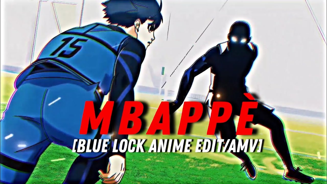 MBAPPÈ BLUE LOCK⚡️ [AMV] QUICK! - YouTube