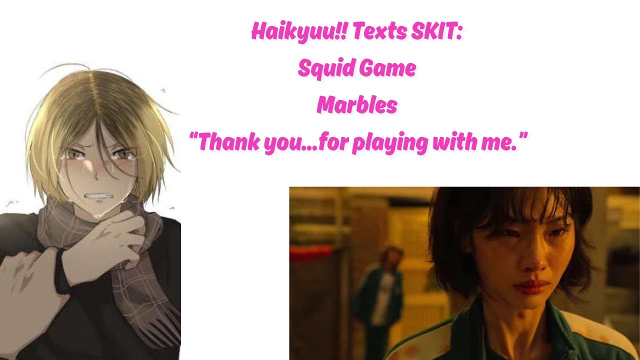 Haikyuu Texts Squid Game - Marbles ("Thank you for playing with me ...