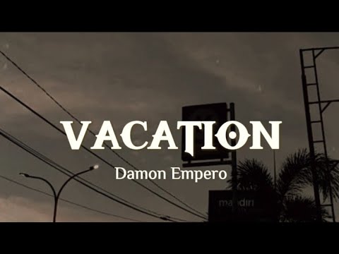Vacation - Damon Empero feat. veronica (Lyrics) - YouTube