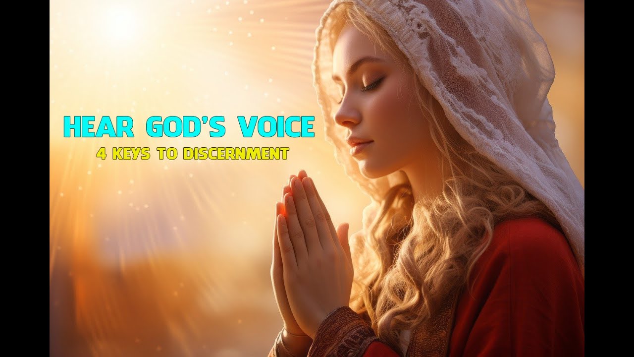 How to Hear God's Voice CLEARLY: 4 Keys to Unlock Discernment ...