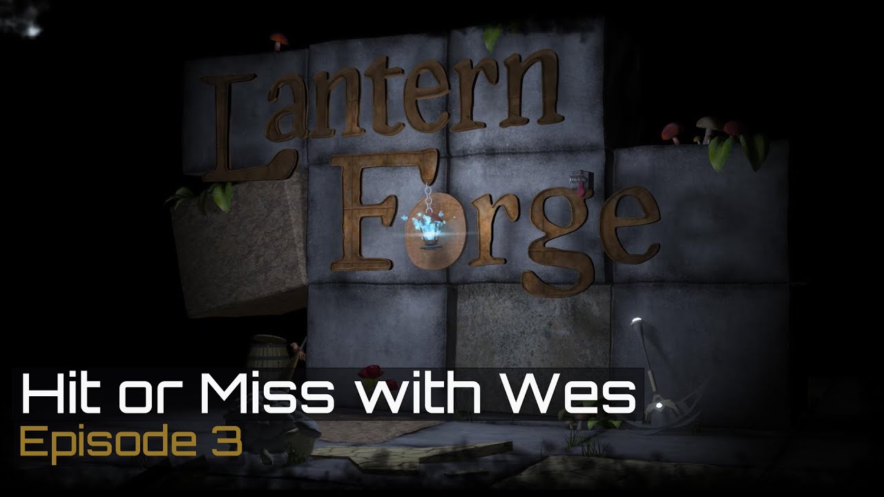Hit or Miss - Lantern Forge with Wes - YouTube