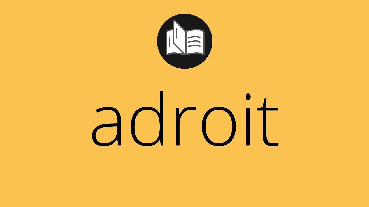 What ADROIT means • Meaning of ADROIT • adroit MEANING • adroit ...