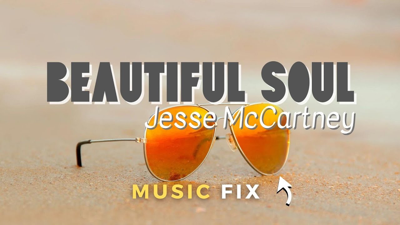 BEAUTIFUL SOUL (Lyrics) - Jesse McCartney - YouTube