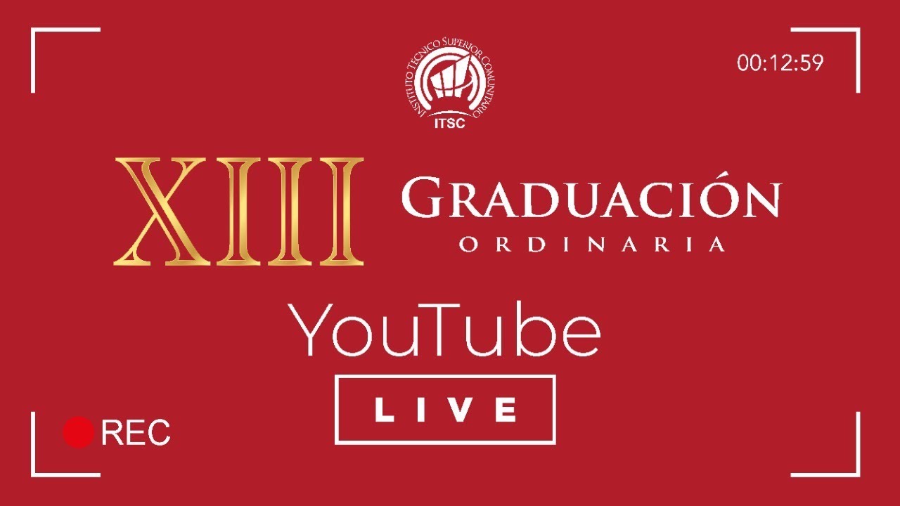 XIII Graduación Ordinaria - Ceremonia de Investidura - ITSC - YouTube