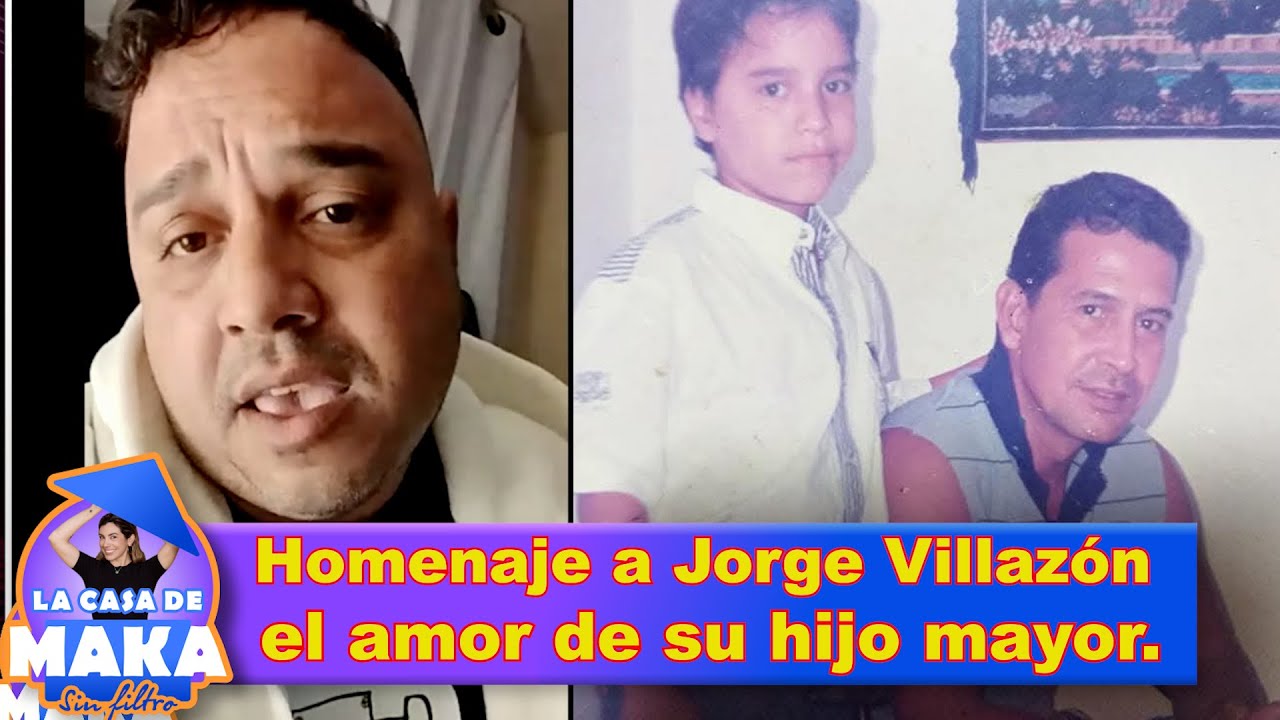 Homenaje a JORGE VILLAZÓN, el recuerdo y el amor de su hijo y el cariño ...
