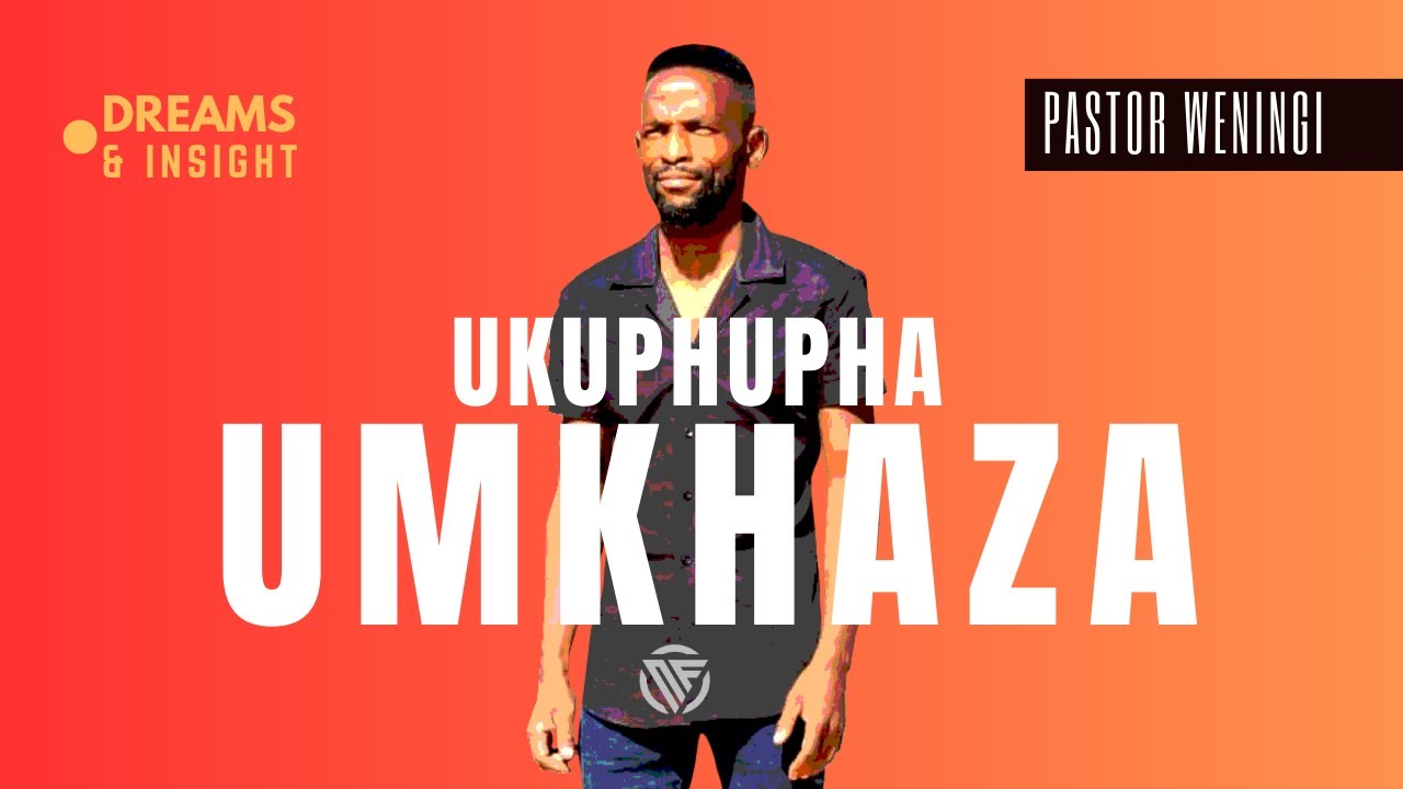Ukuphupha umkhaza | @pastorweningi - YouTube