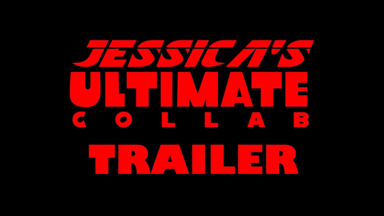 Jessica's Ultimate Collab Trailer - YouTube