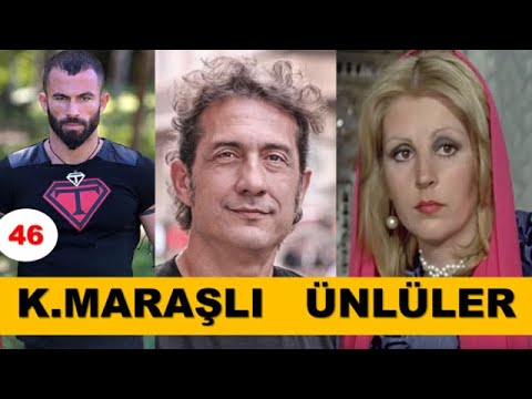 Kahramanmaraşlı ÜNLÜLER  ...!!!! ŞOOK OLACAKSINIZ ...!!!