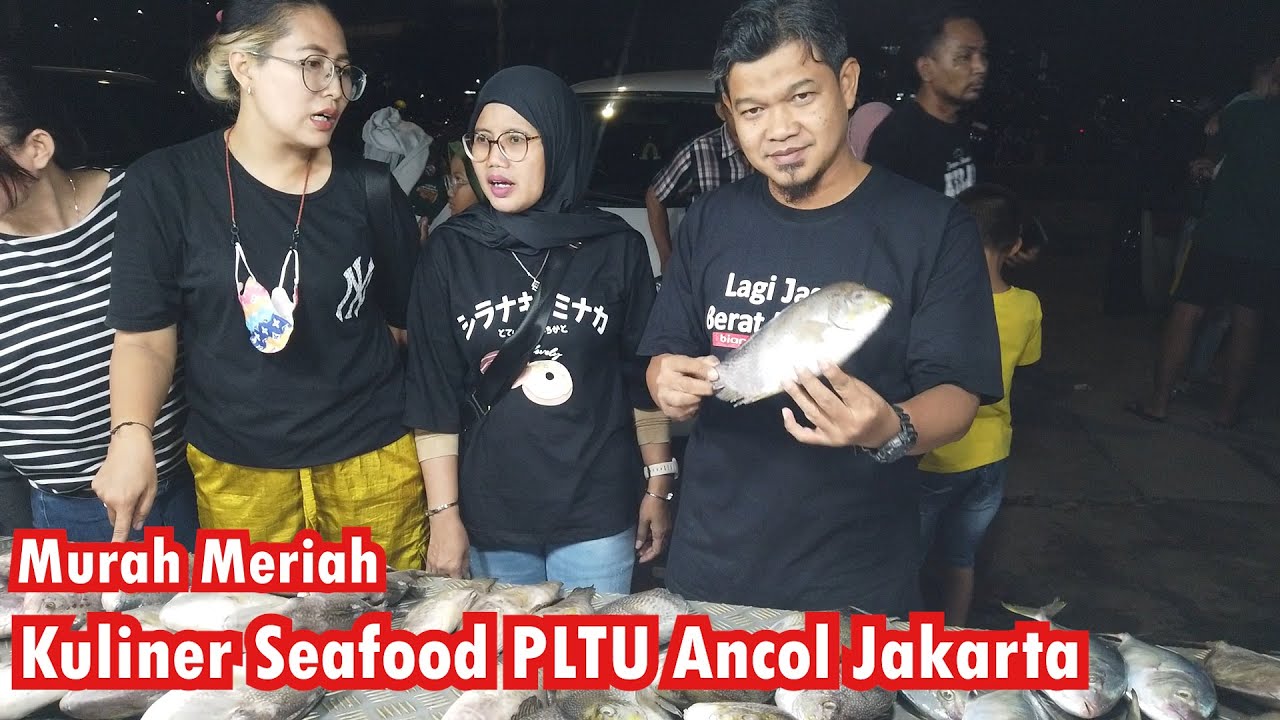 Wisata Kuliner Seafood PLTU Ancol, Jakarta Utara - YouTube