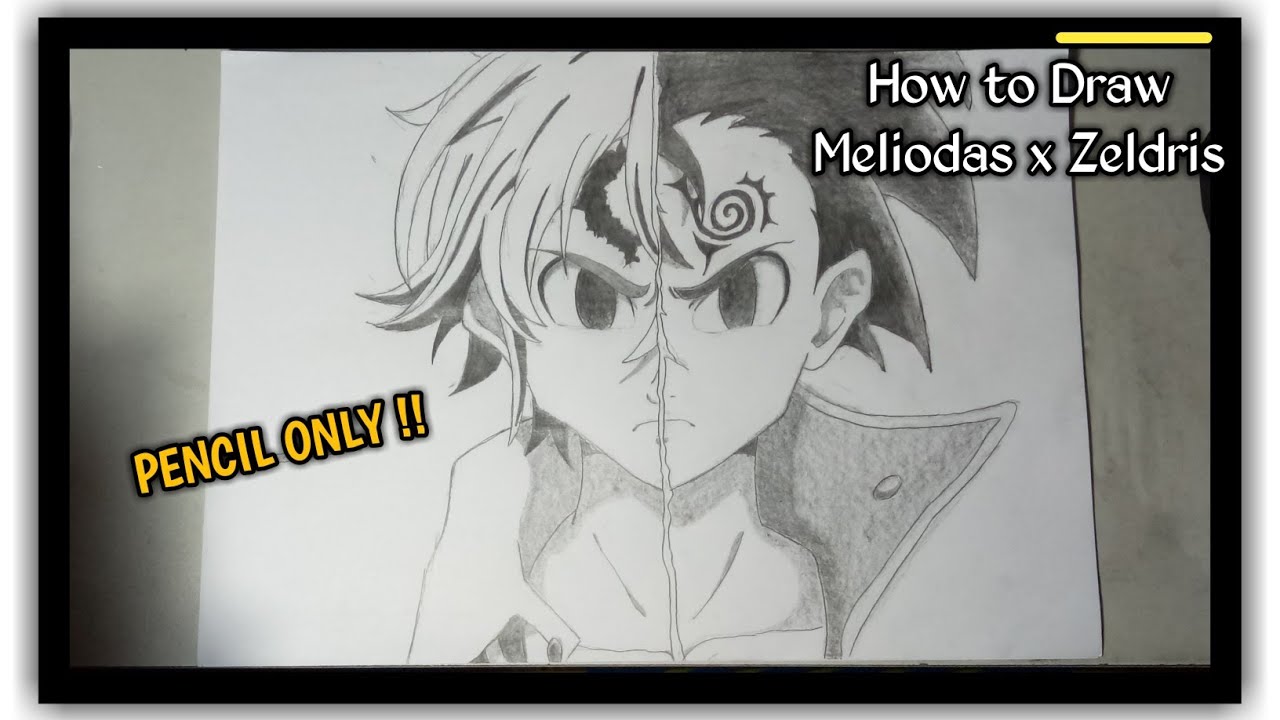 Drawing Meliodas & Zeldris - Pencil Only | Anime : Nanatsu no Taizai ...