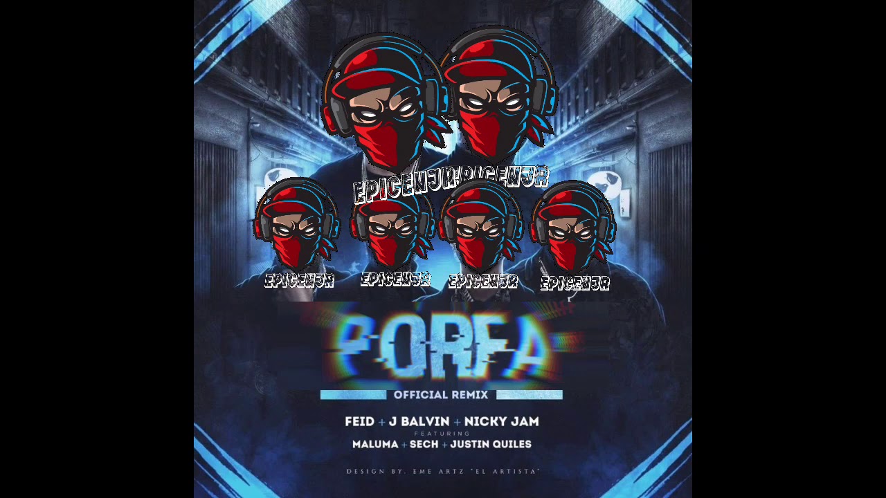 Porfa Remix - Feid,J Balvin,Nicky Jam,Maluma,Sech & Justin Quiles ...