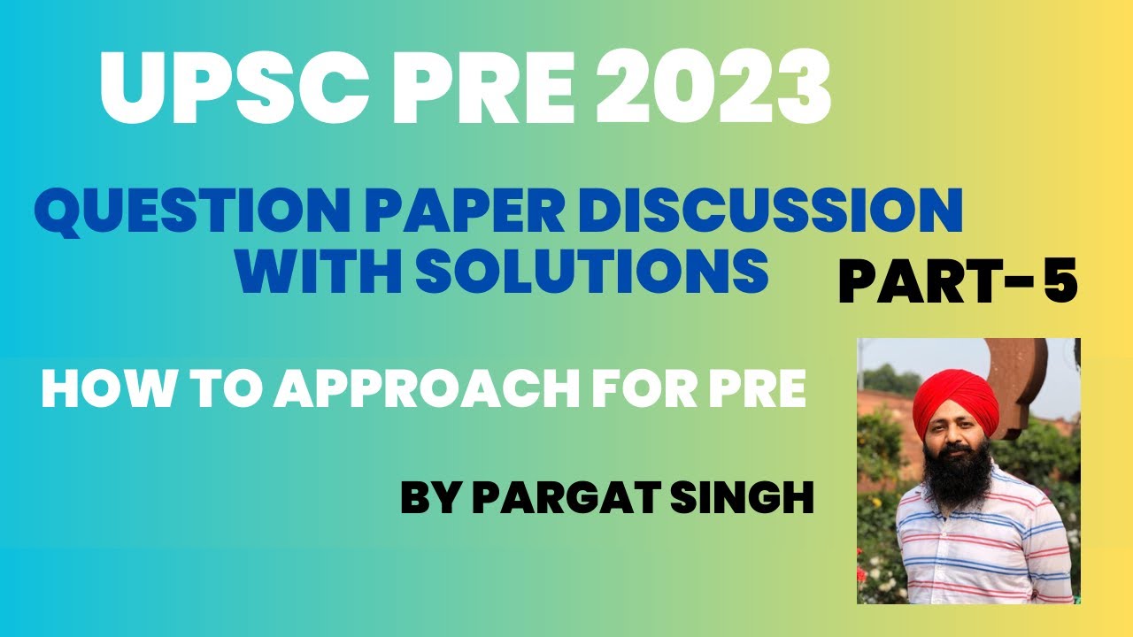 UPSC pre 2023 question paper analysis (Part-5) | CSAT paper 1 | General ...