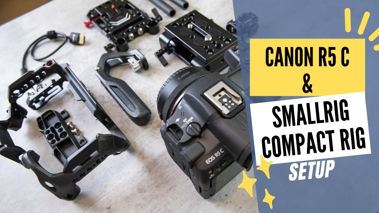 Canon R5 C Rig and SmallRig Compact Rig Set Up - YouTube