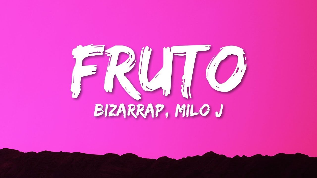[Loop 1 Hour ] Bizarrap, Milo j - Fruto (Letra/Lyrics) | Lyrics ...