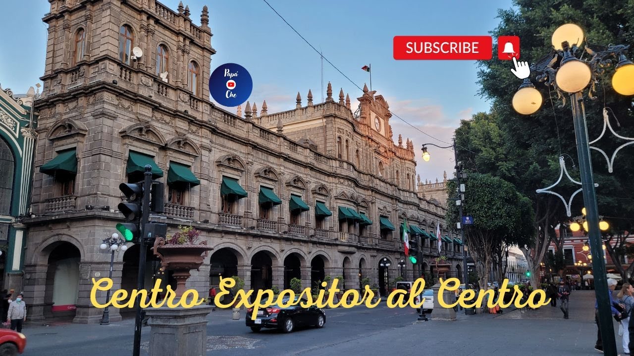 CENTRO EXPOSITOR AL CENTRO HISTÓRICO DE PUEBLA - YouTube