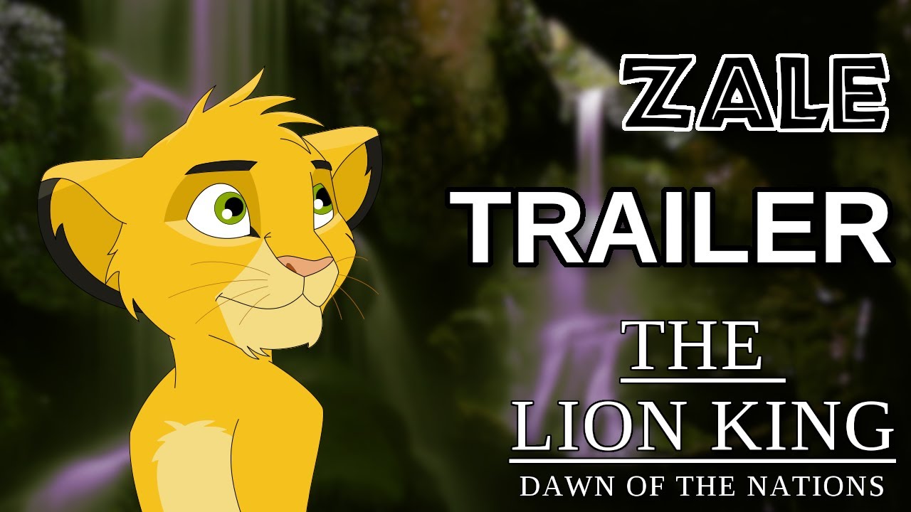 Zale - The Lion King: Dawn of the Nations [FAN FICTION] (Trailer) (READ ...