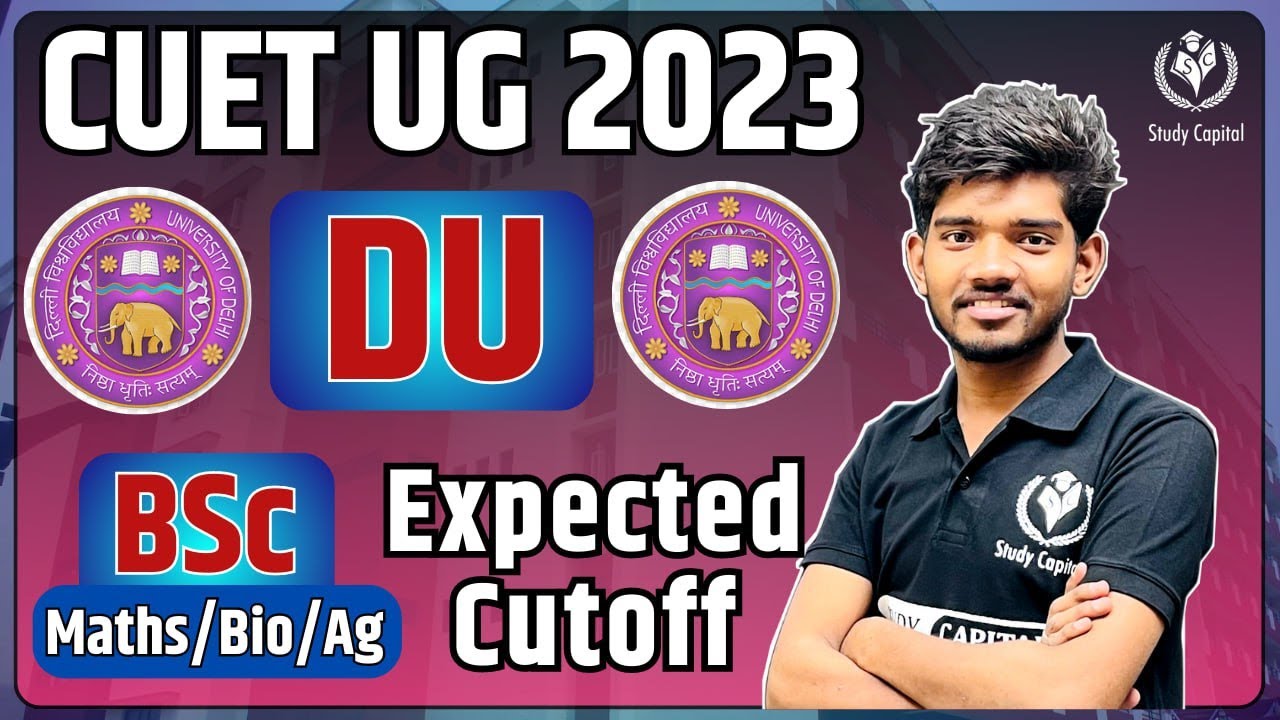 CUET UG 2023 Delhi University Expected Cutoff | DU BSc Maths/Biology ...