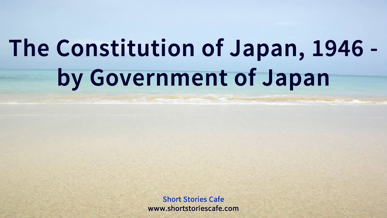 The Constitution of Japan, 1946 by Government of Japan - YouTube