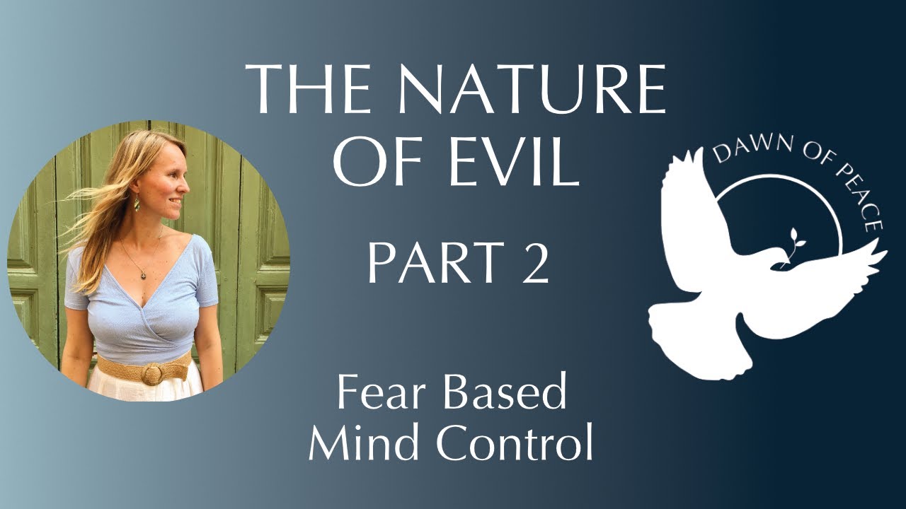 The Nature of Evil - Part 2: Fear Based Mind Control - YouTube