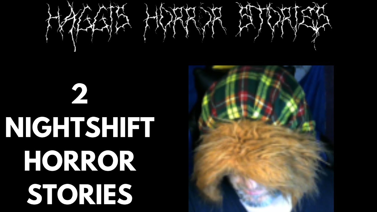2 Nightshift horror stories. - YouTube