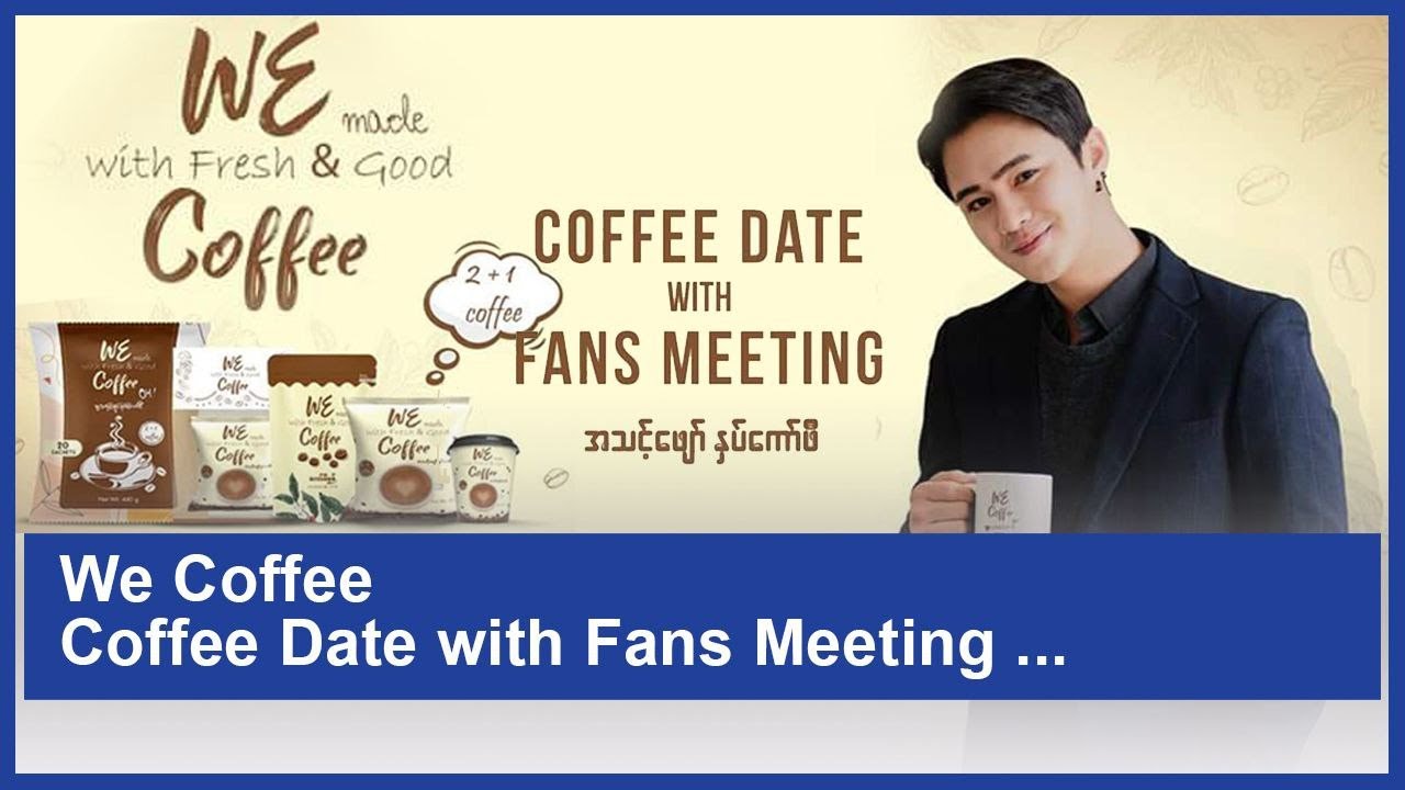 We Coffee Coffee Date with Fans Meeting. . . - YouTube