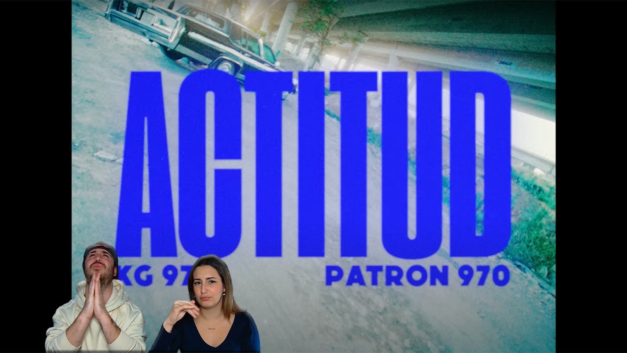 KG970, El Patron 970 - ACTITUD (VIDEOCLIP OFICIAL) [REACCIÓN y ...