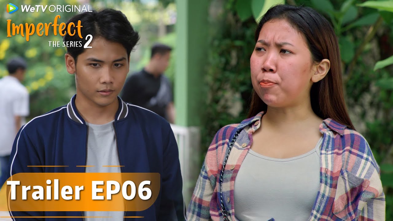 WeTV Original Imperfect The Series 2 | Trailer EP06 Ketemu Mantan Pas ...