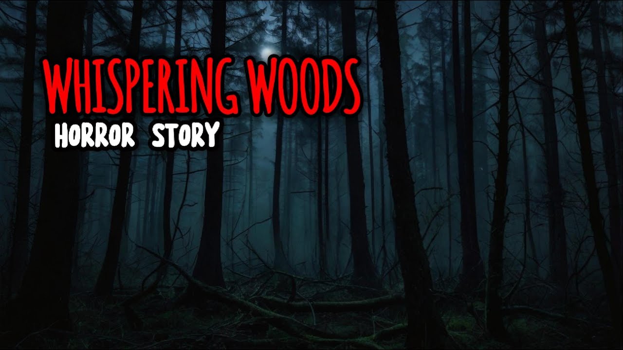 Whispering Woods Horror Story | Real Scary Stories - YouTube
