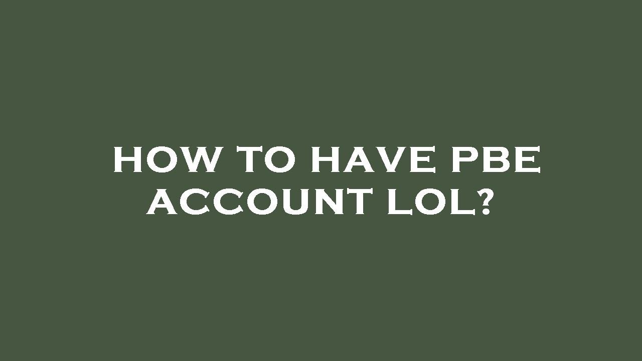 How to have pbe account lol? - YouTube