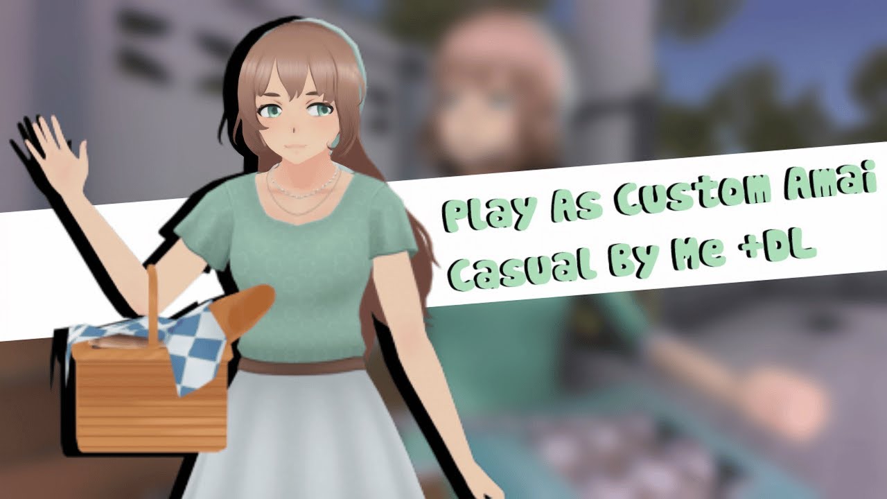Play As Custom Amai Casual By Me! +DL DOWN - YouTube