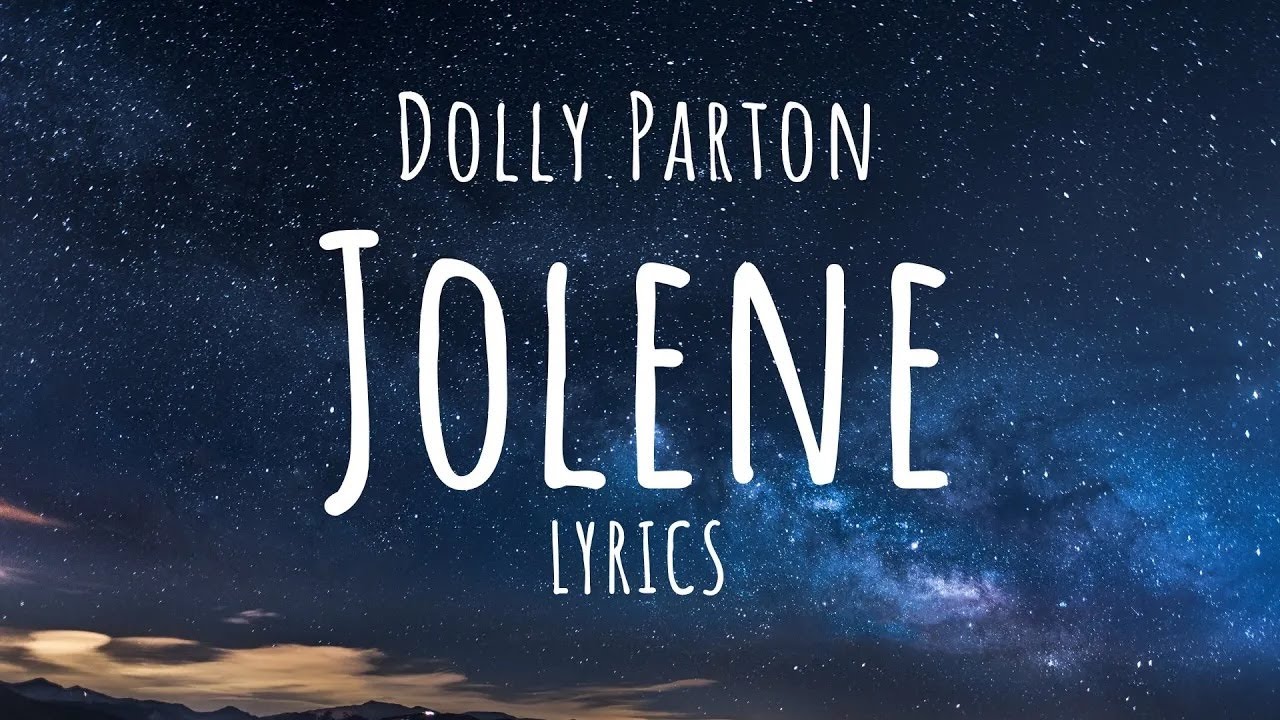 Dolly Parton - Jolene (Lyrics) - YouTube