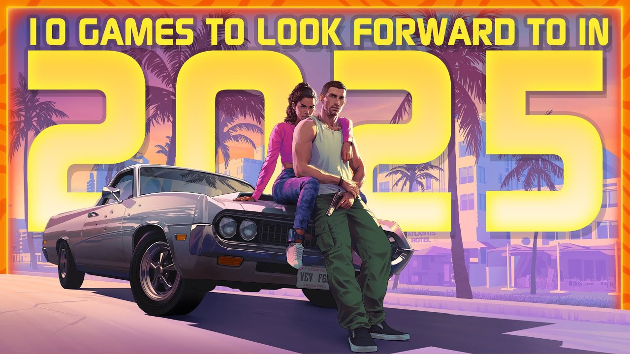 10 Games To Look Forward To In 2025 - YouTube