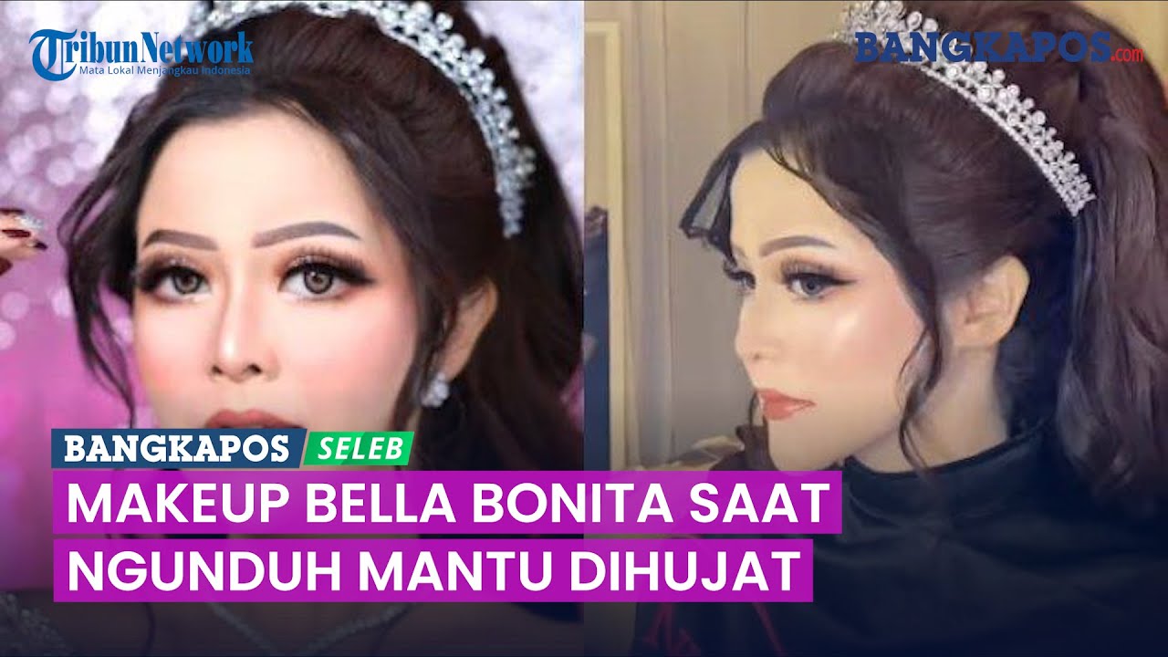 Makeup Bella Bonita saat Ngunduh Mantu Dihujat, MUA Buka Suara - YouTube
