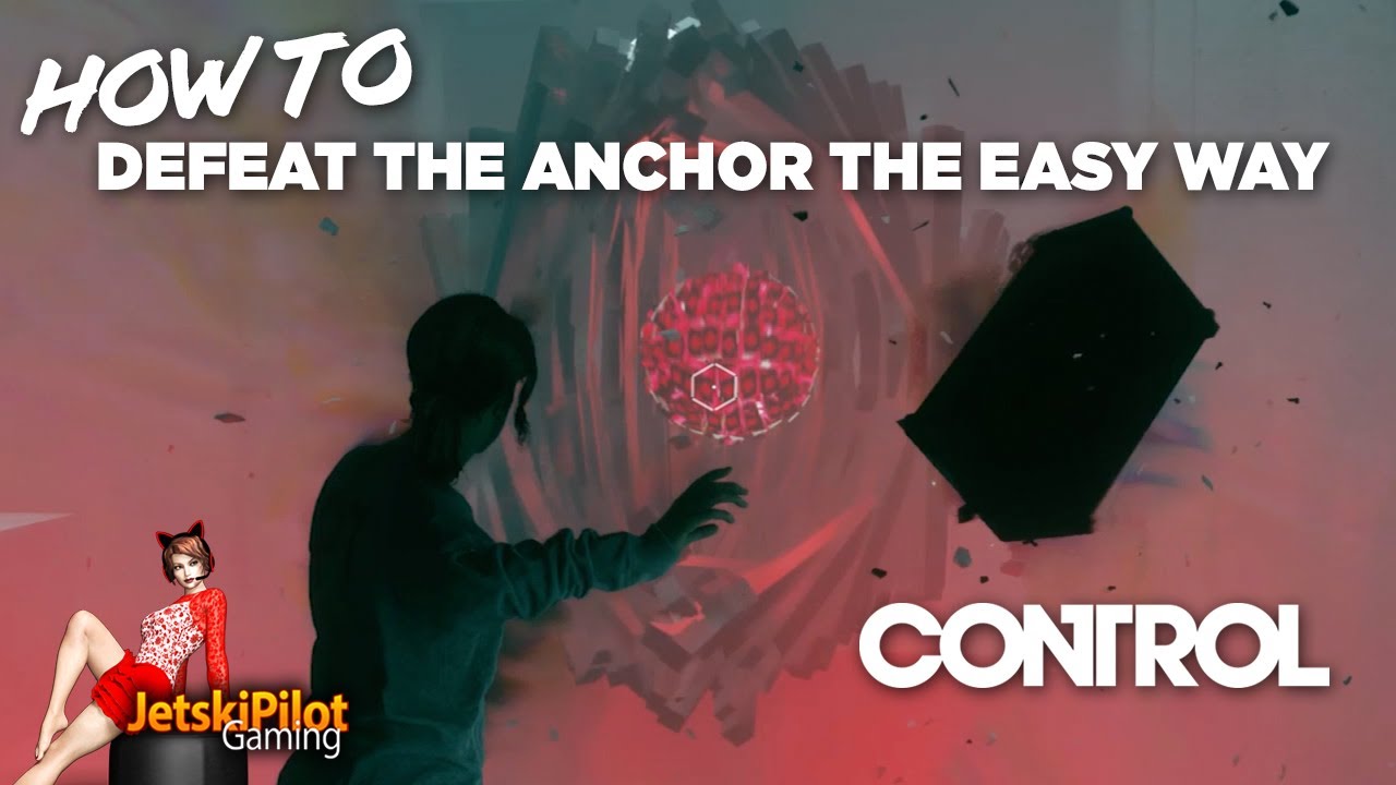 Control | How to Defeat the Anchor the Easy Way - YouTube