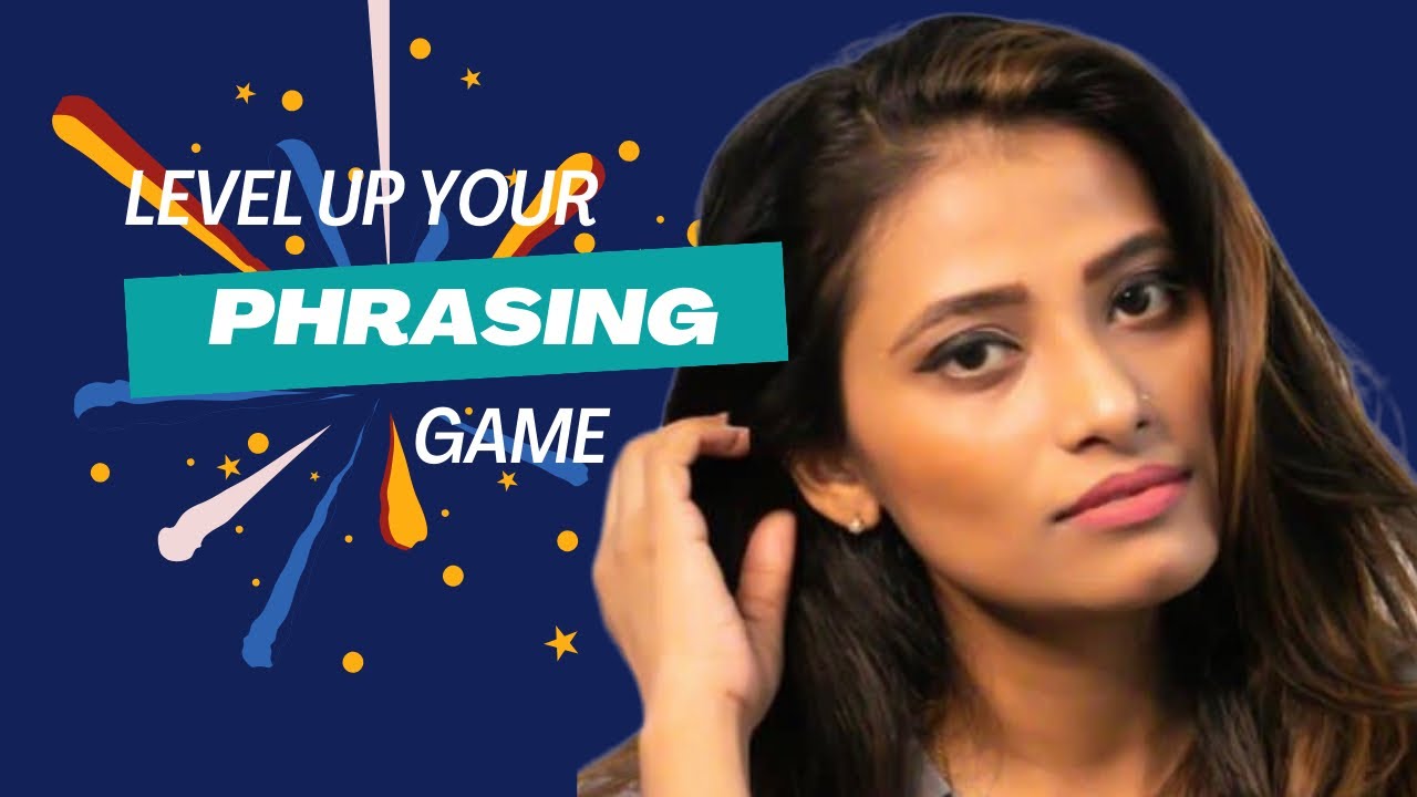 Level up your phrasing game now - YouTube